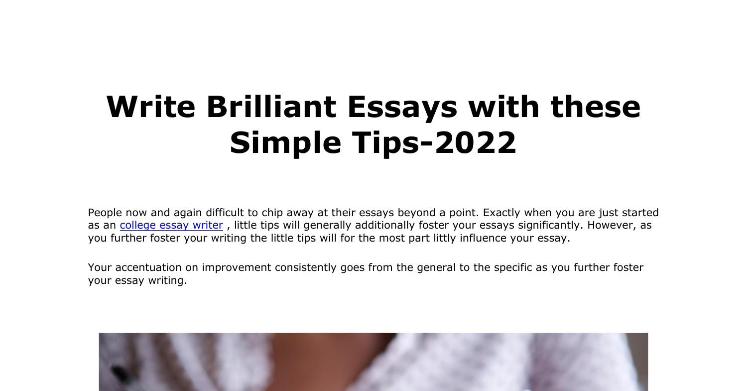 Write Brilliant Essays with these Simple Tips-2022.docx | DocDroid