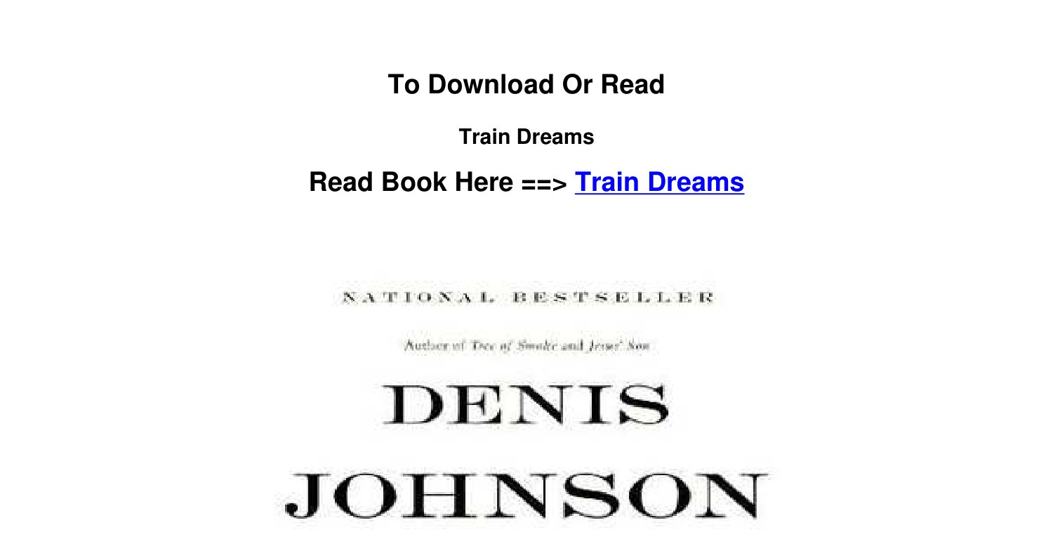 download EPub Train Dreams By Denis Johnson.pdf | DocDroid