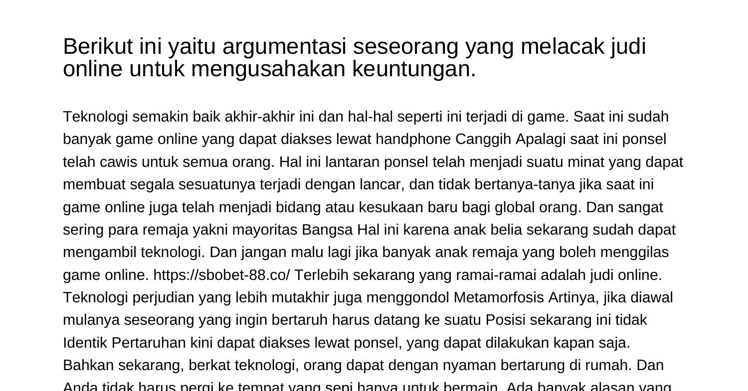 Berikut ini yakni argumentasi seorang yang menuding judi online untuk menurut keuntunganvifbj ...