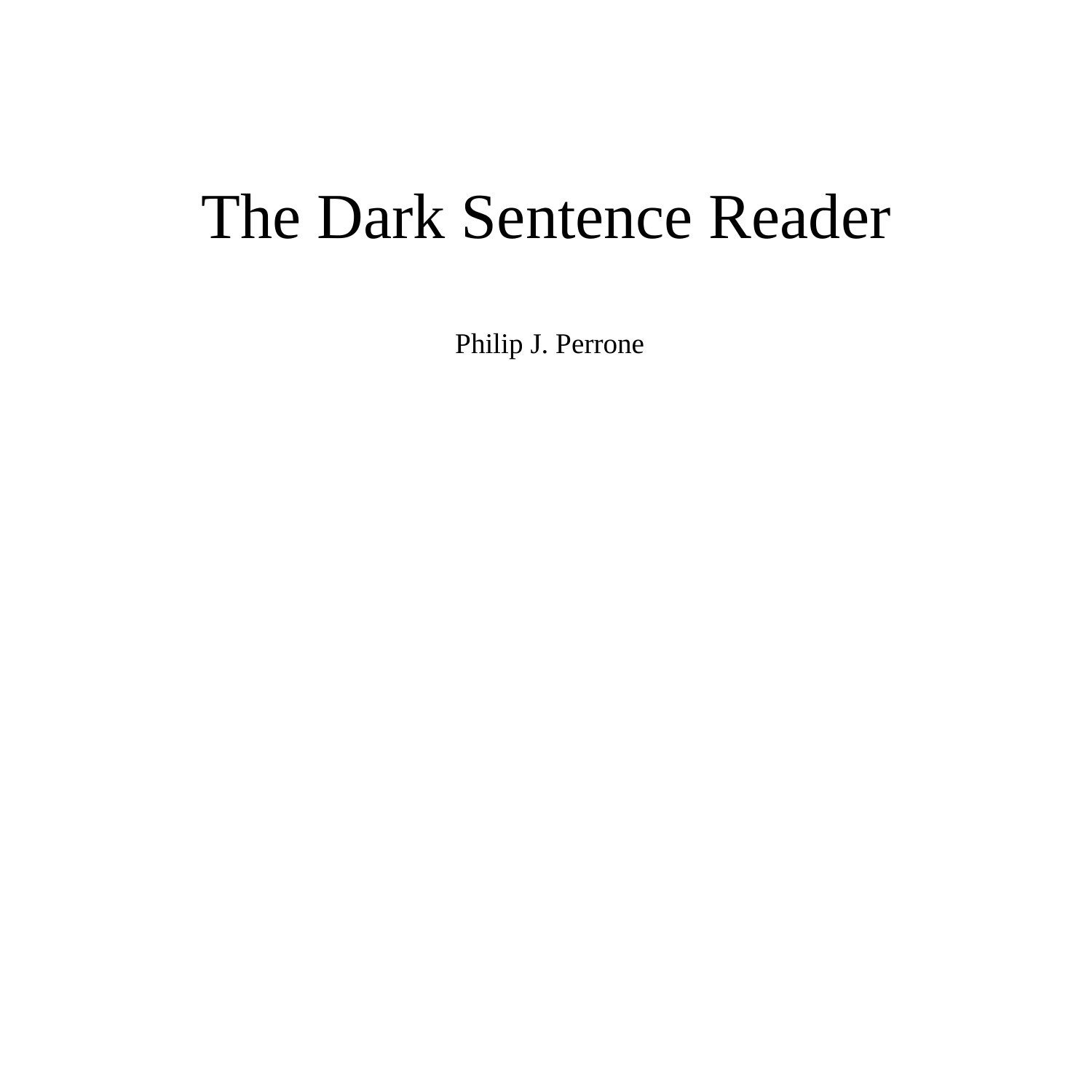 The Dark Sentence Reader - Philip J. Perrone.pdf | DocDroid