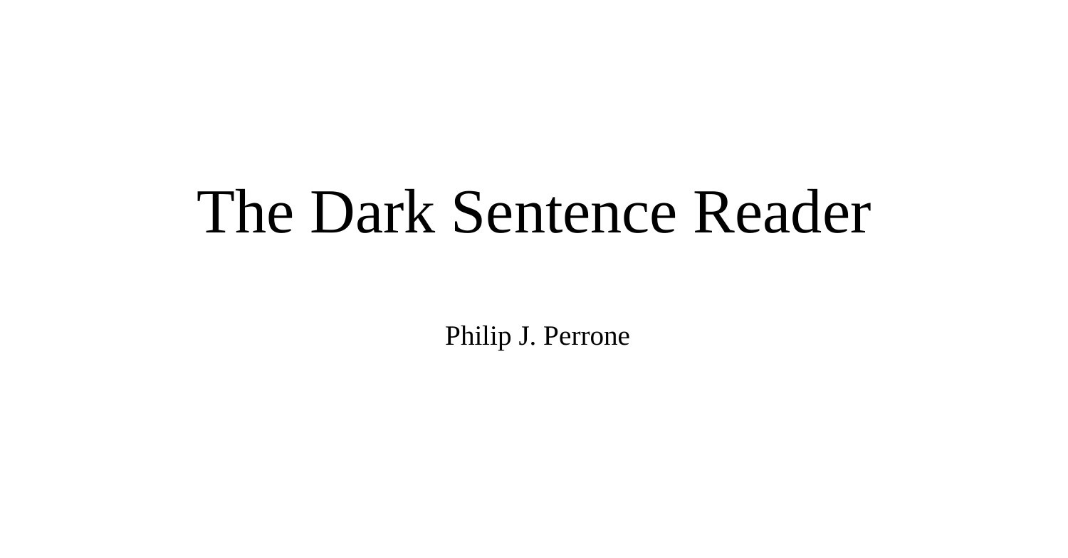 The Dark Sentence Reader - Philip J. Perrone.pdf | DocDroid