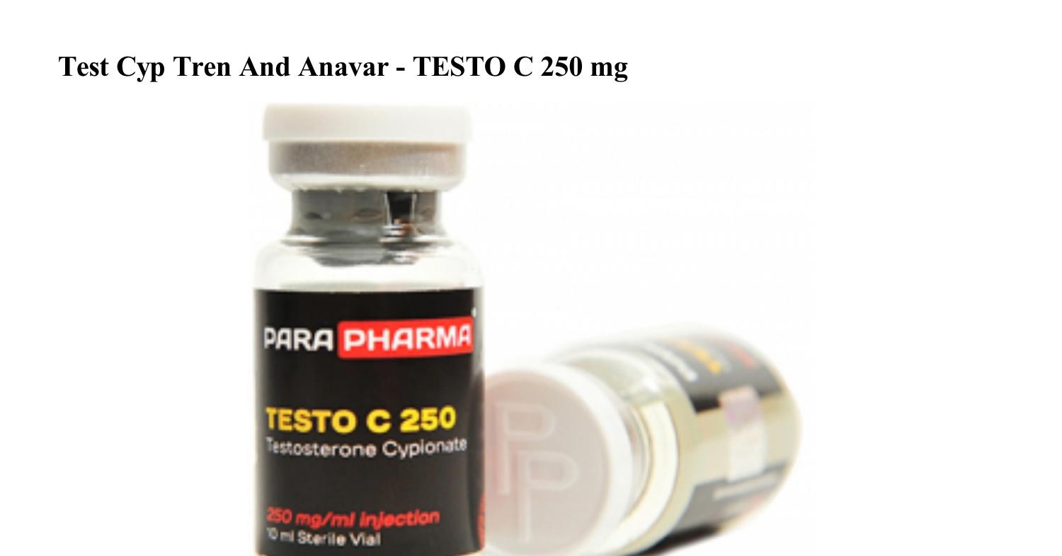 Test Cyp Tren And Anavar - TESTO C 250 mg 1 vial 10 ml-html.pdf | DocDroid