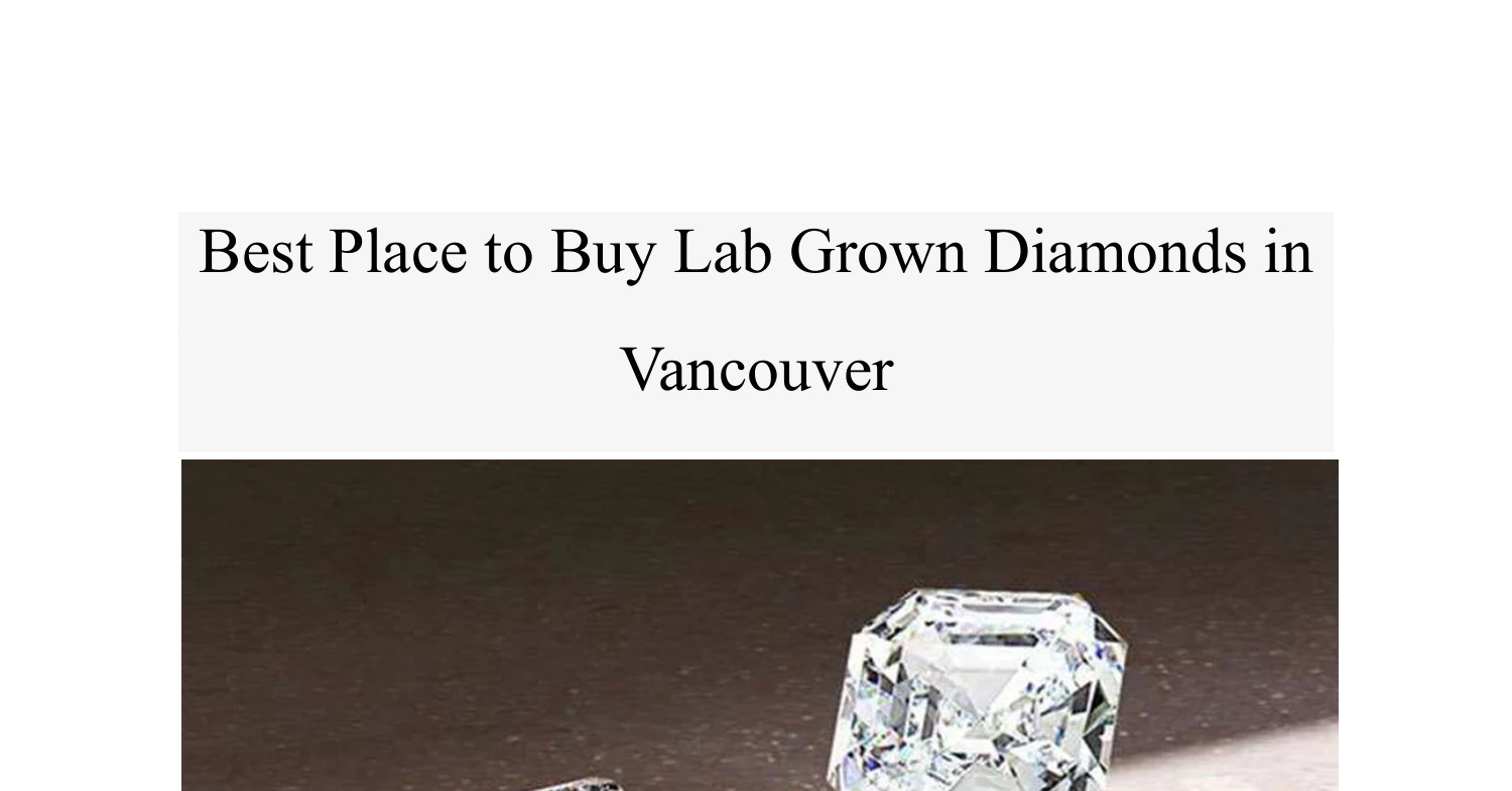 Best Place to Buy Lab Grown Diamonds in Vancouver.pdf | DocDroid