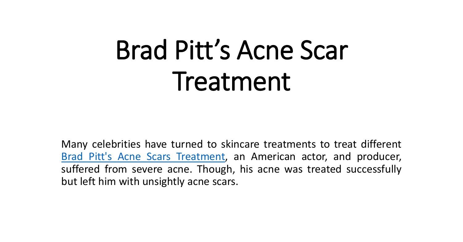 Brad-Pitt’s-Acne-Scar-Treatment.pdf | DocDroid