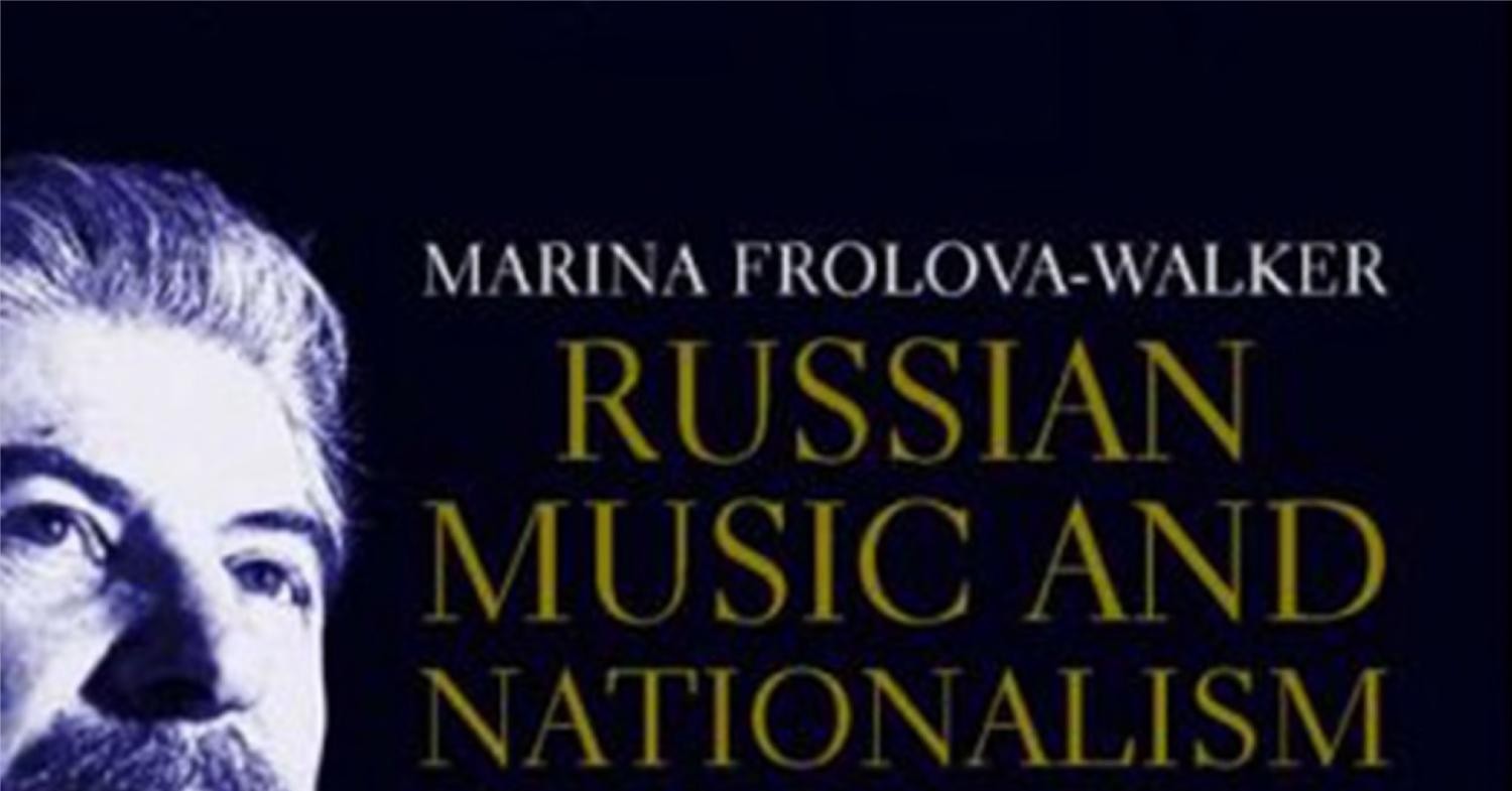 Marina Frolova-Walker - Russian Music and Nationalism_ From Glinka to ...