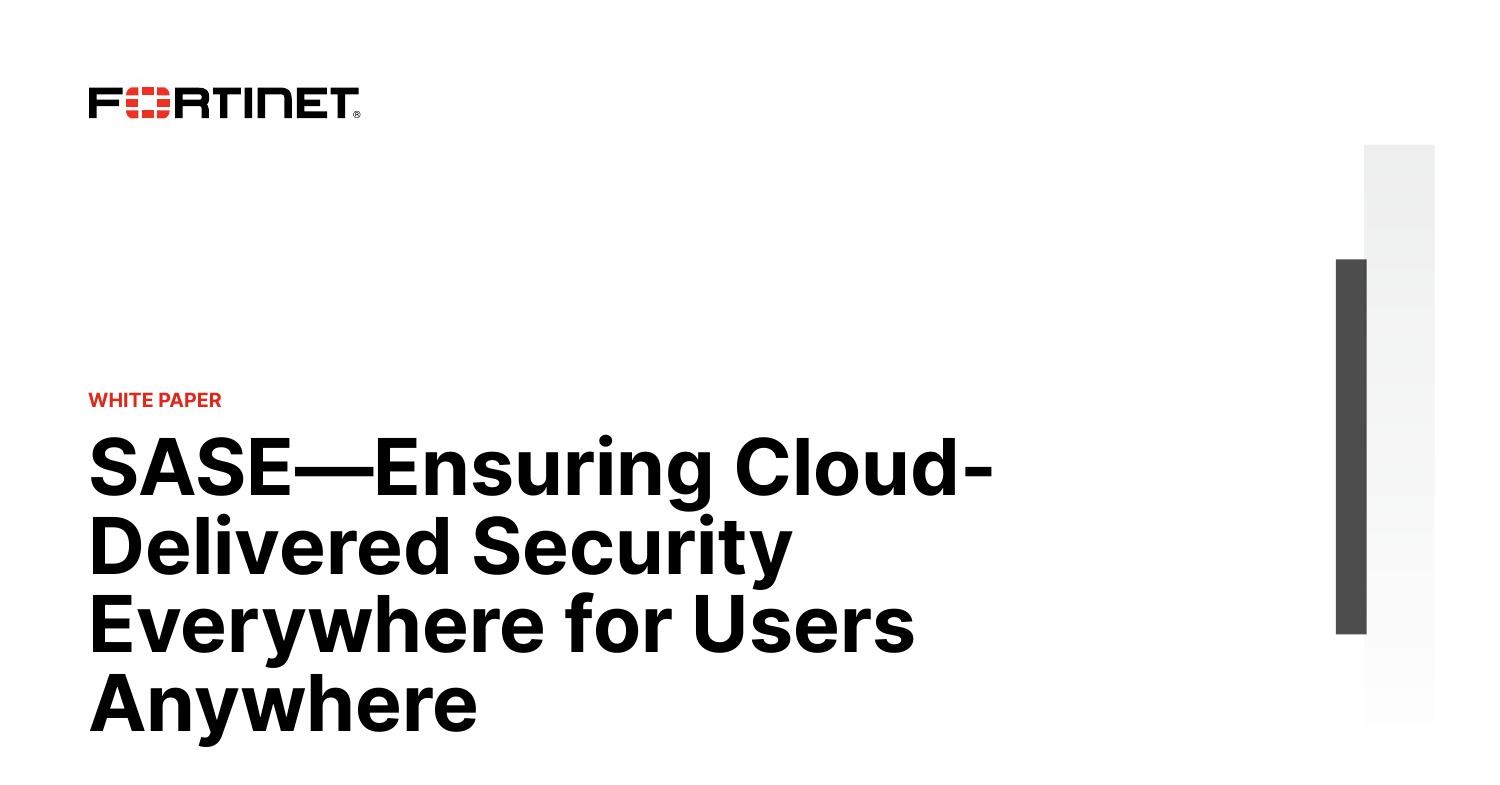 Forge Technologies & Fortinet - SASE.pdf | DocDroid