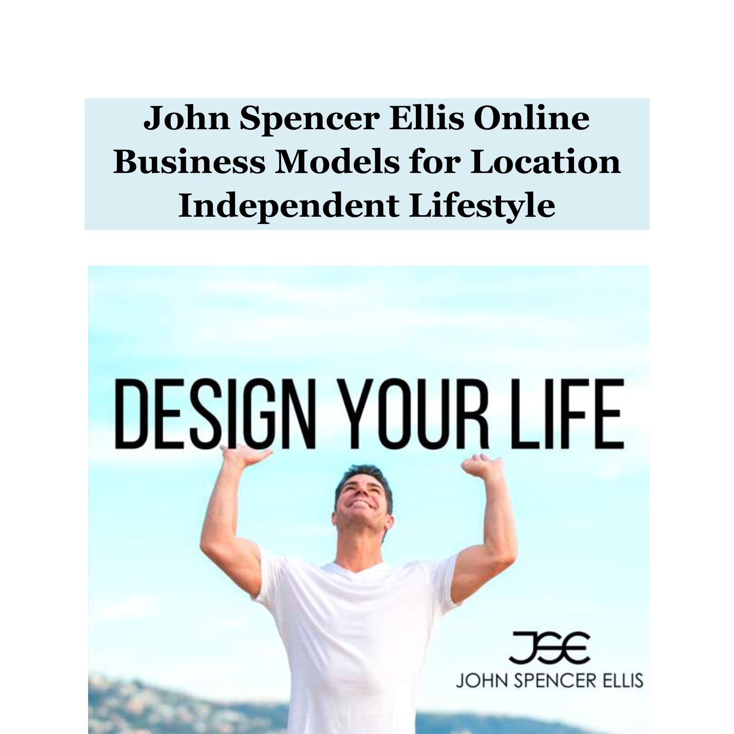 John Spencer Ellis Online Business Models for Location Independent ...
