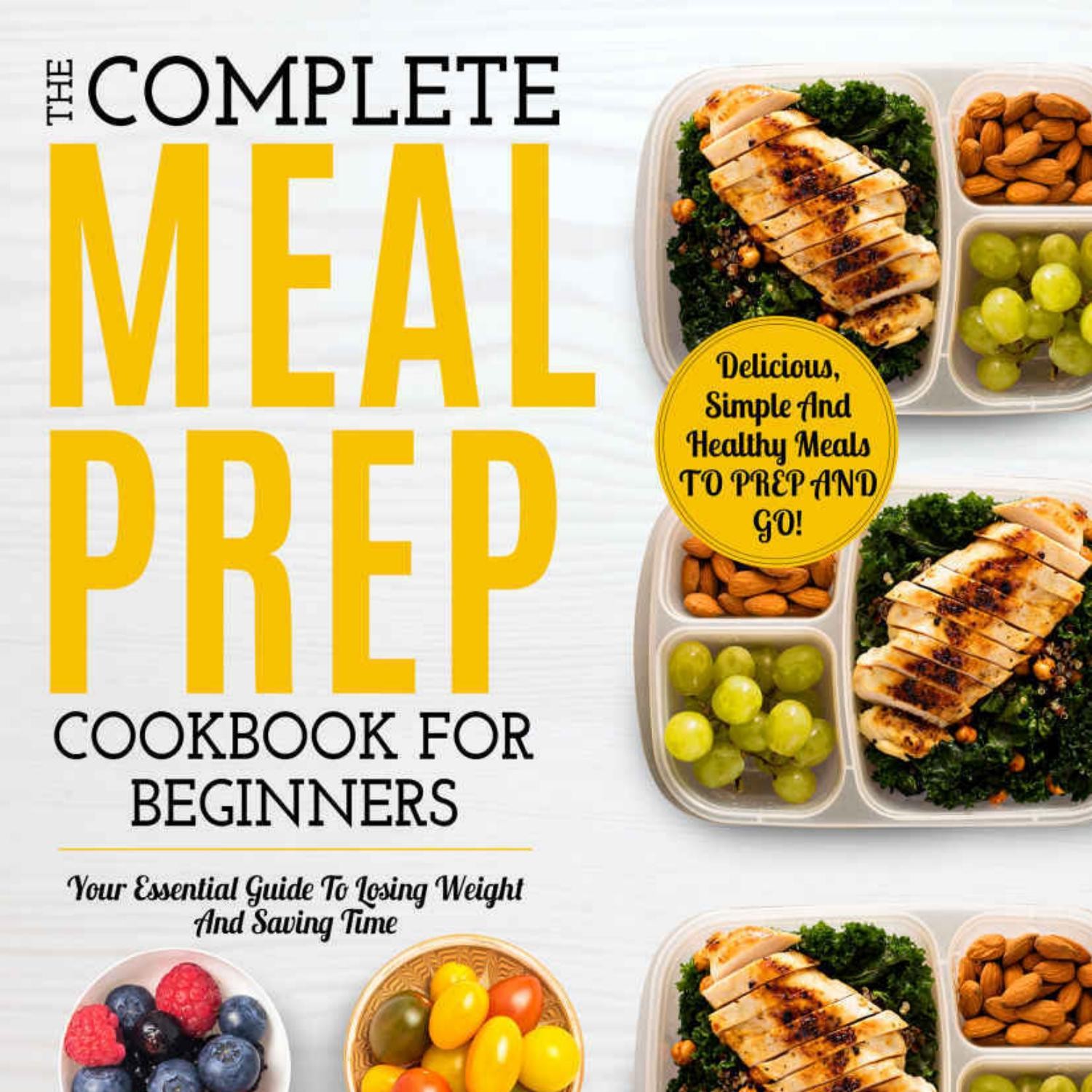 Meal Prep The Complete Meal Prep Cookbook For Beginners Your Essential ...