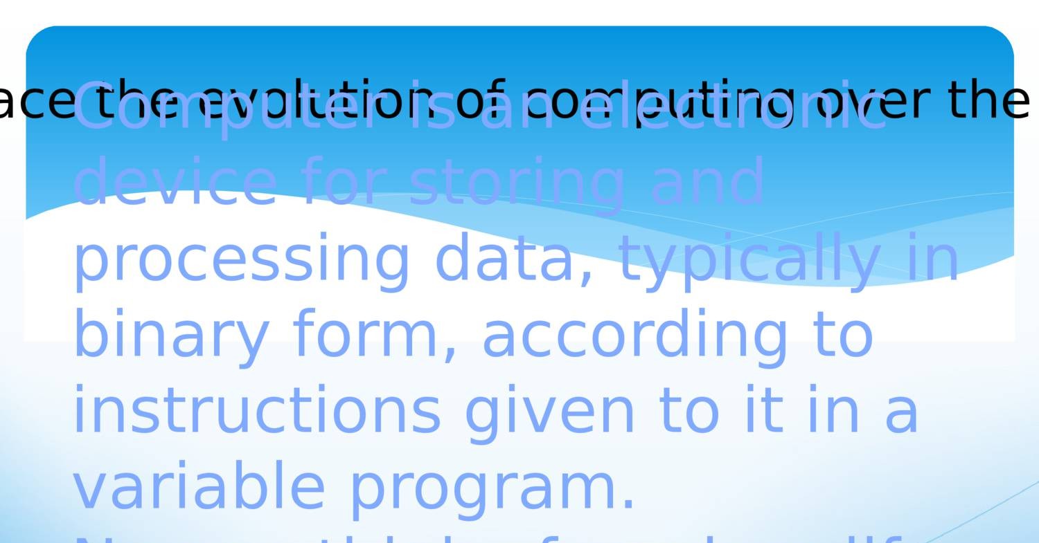 Trace the evolution of computer over centuries.pptx | DocDroid