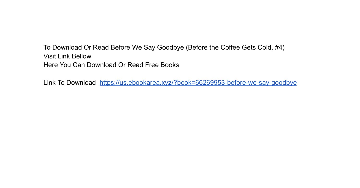 (PDF) Download Before We Say Goodbye (Before the Coffee Gets Cold, #4) BY _ Toshikazu Kawaguchi ...