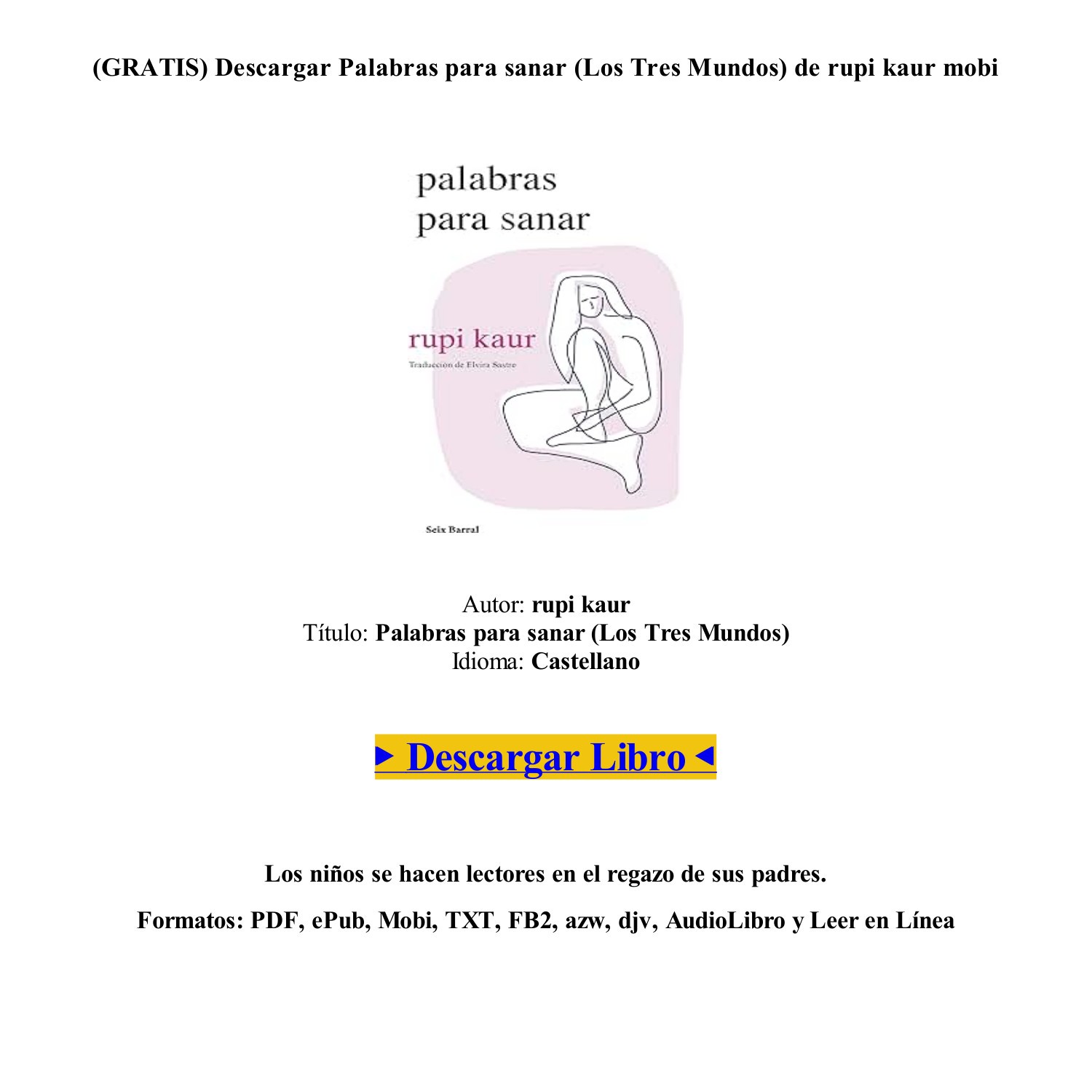 [Libro] [Descargar PDF EPUB] Palabras para sanar (Los Tres Mundos) de rupi kaur (Libro).pdf ...