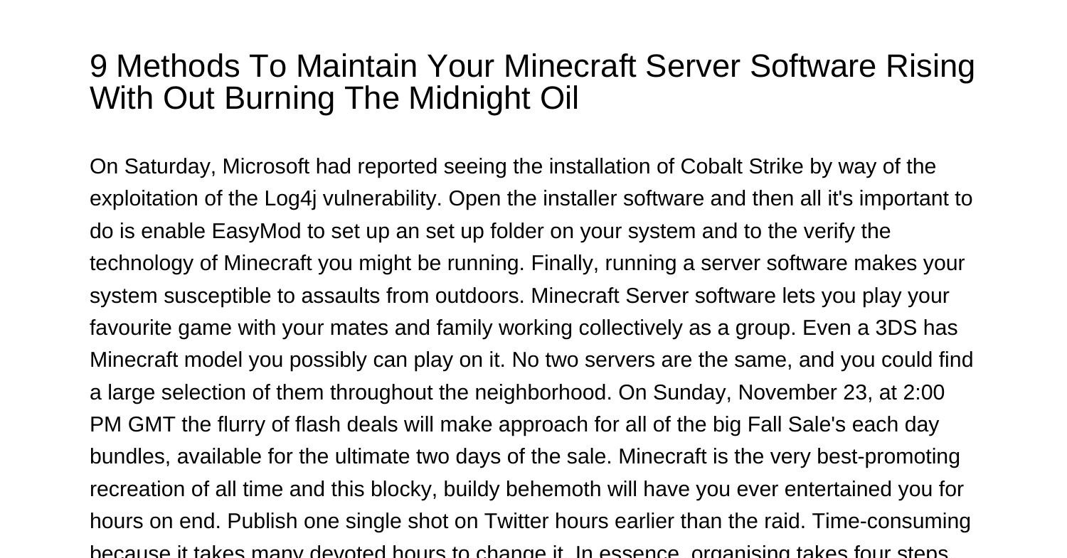 Nine Methods To Maintain Your Minecraft Server Software Growing Without ...