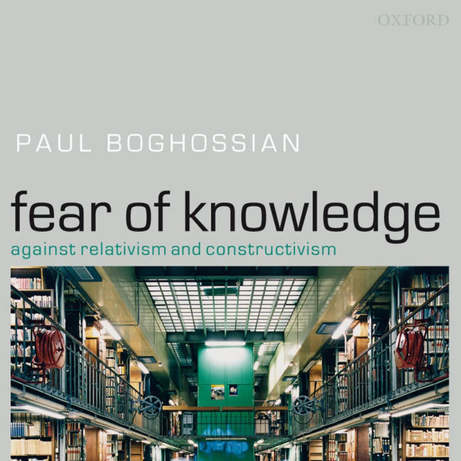 Paul A. Boghossian - Fear of Knowledge_ Against Relativism and ...