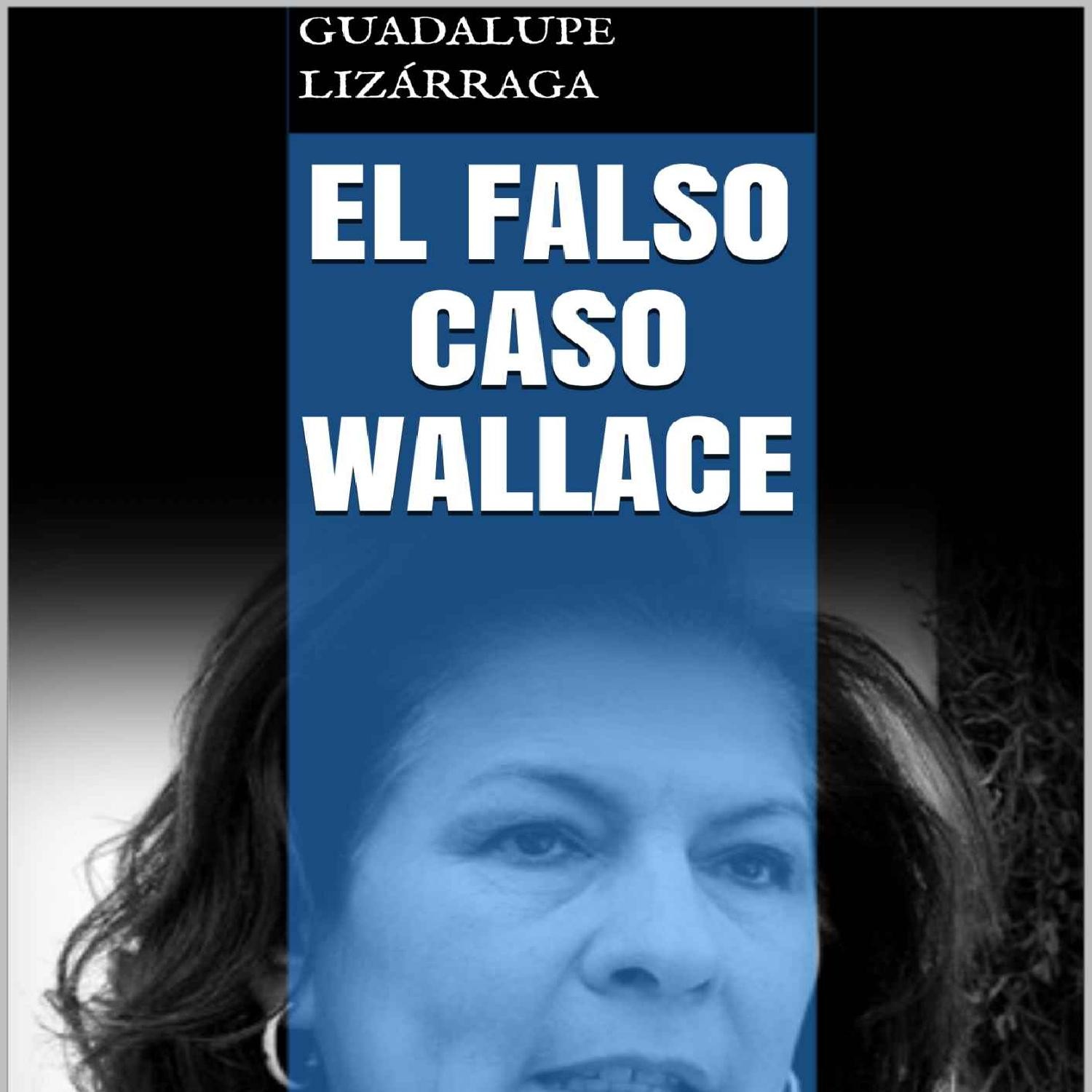 El_Falso_Caso_Wallace_Spanish_Edition_Lizarraga,_Guadalupe (2).pdf ...