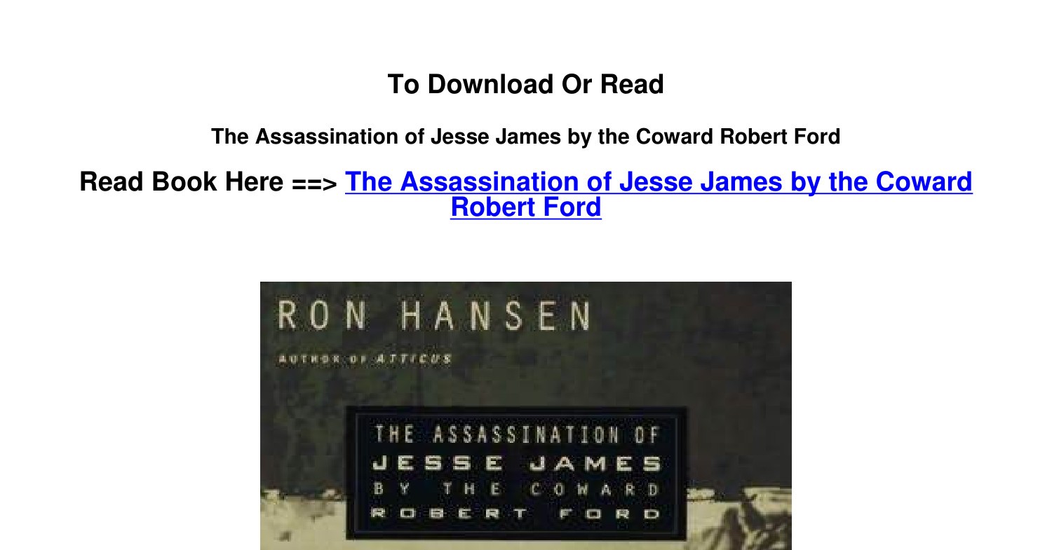 Pdf download The Assassination of Jesse James by the Coward Robert Ford By Ron .pdf | DocDroid