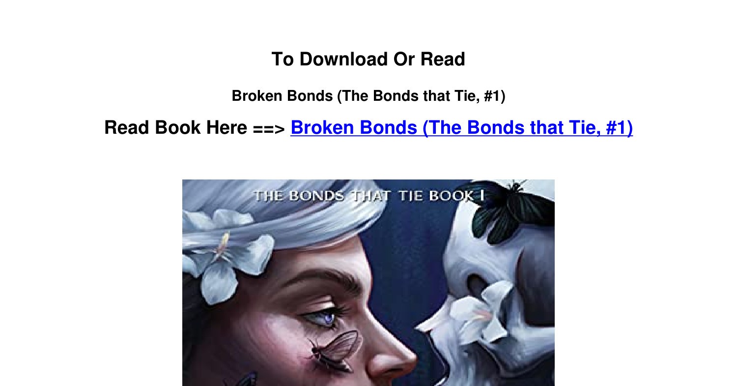EPub download Broken Bonds The Bonds that Tie 1 By J Bree.pdf | DocDroid