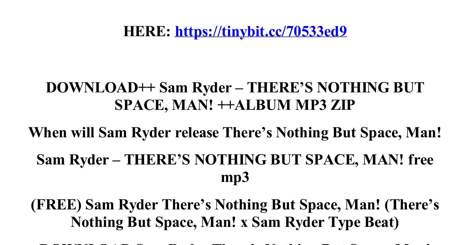 download_sam_ryder_theres_nothing_but_space_man_album_mp3_zip.pdf | DocDroid
