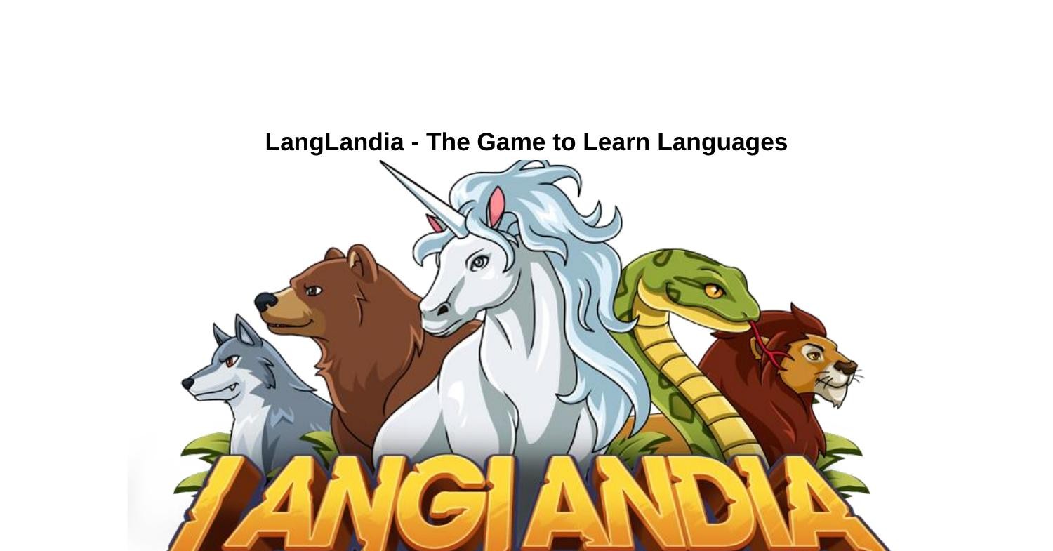 LangLandia - The Game to Learn Languages.docx | DocDroid