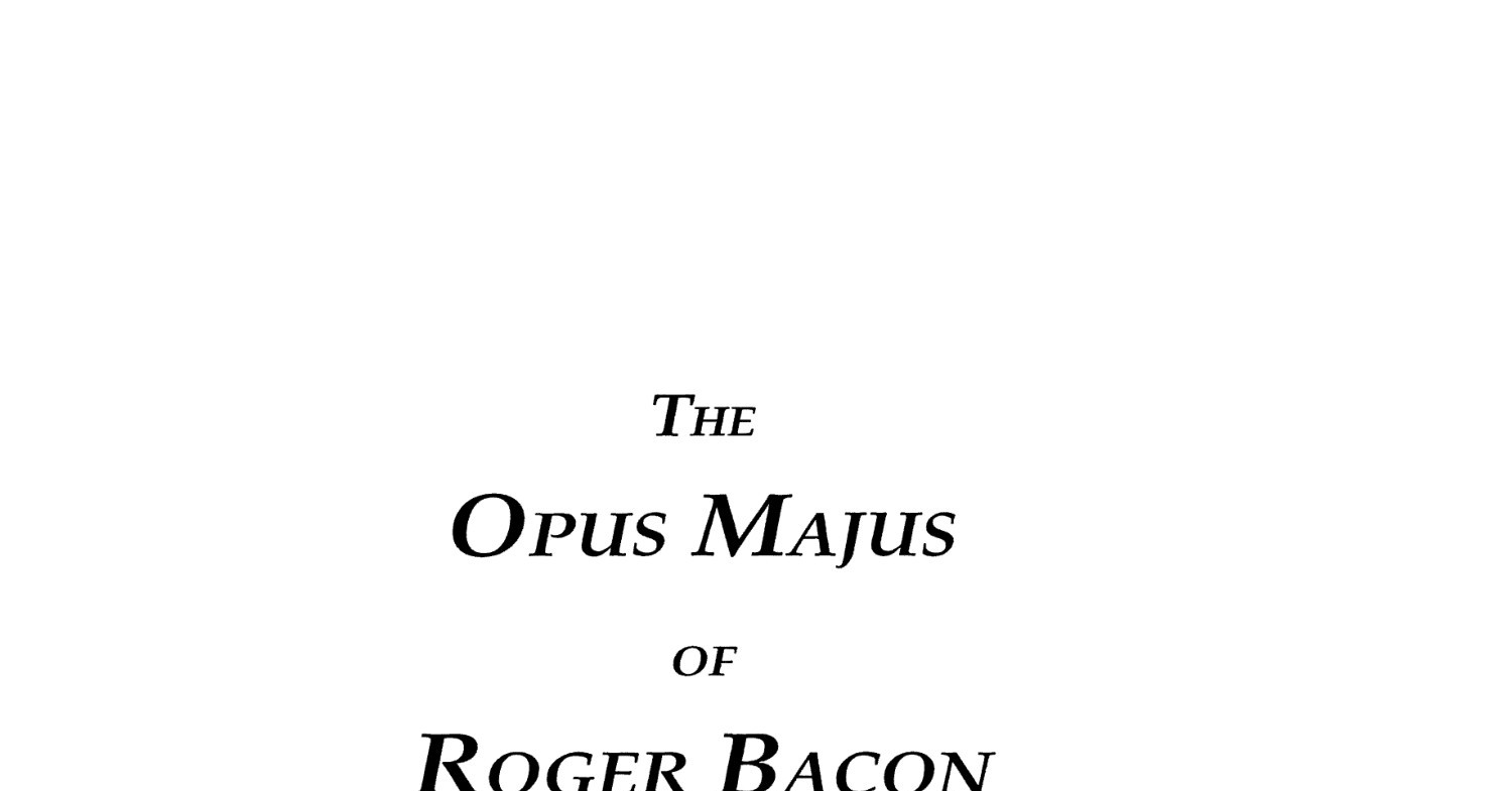 Roger Bacon - Opus majus Vol 1 and 2.pdf | DocDroid