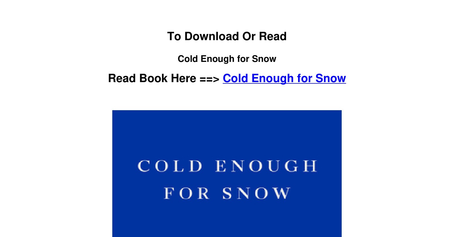 ePub DOWNLOAD Cold Enough for Snow by Jessica Au.pdf | DocDroid