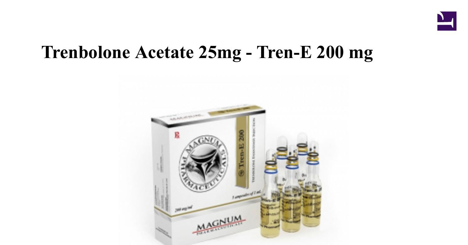 Trenbolone Acetate 25mg - Tren-E 200 mg 5 amps 1 ml.pdf | DocDroid