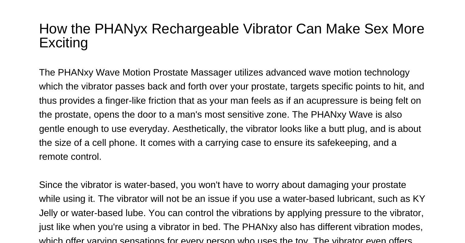 How the PHANyx Rechargeable Vibrator Can Make Sex More Excitingisevi ...