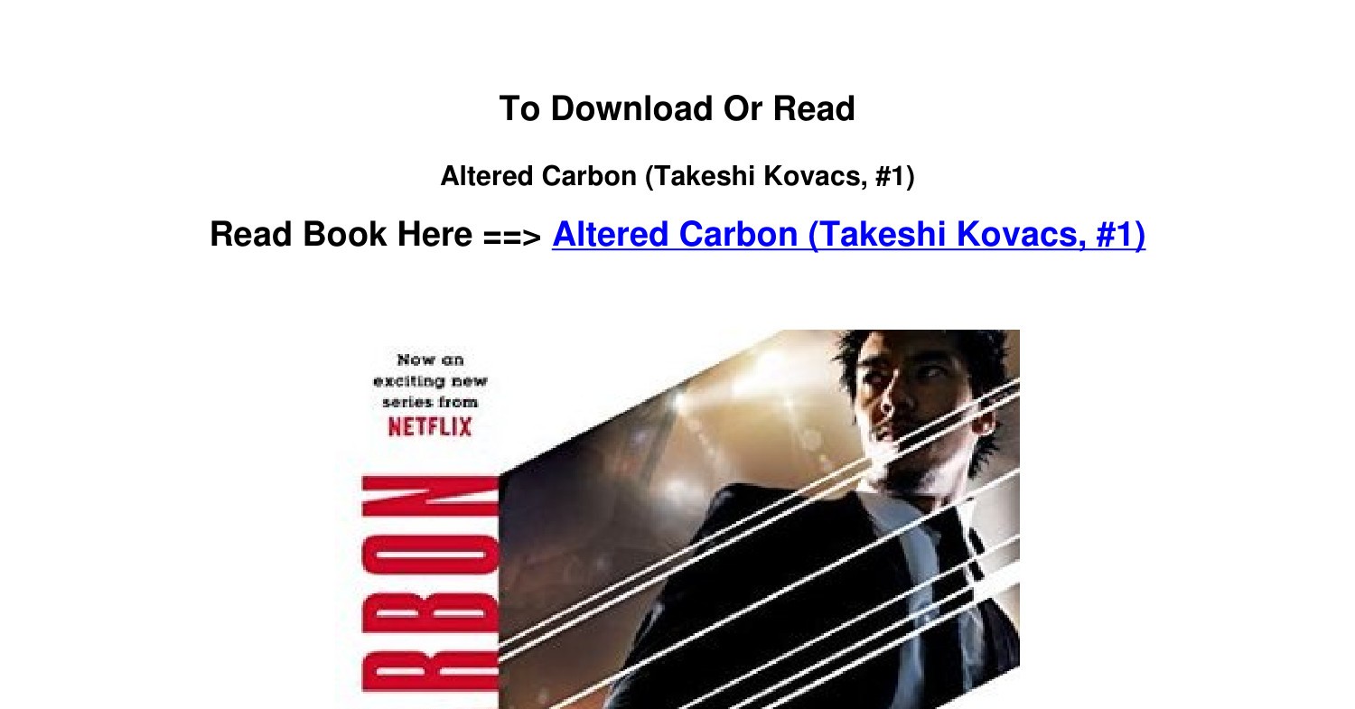 DOWNLOAD epub Altered Carbon Takeshi Kovacs 1 BY Richard K Morgan.pdf ...