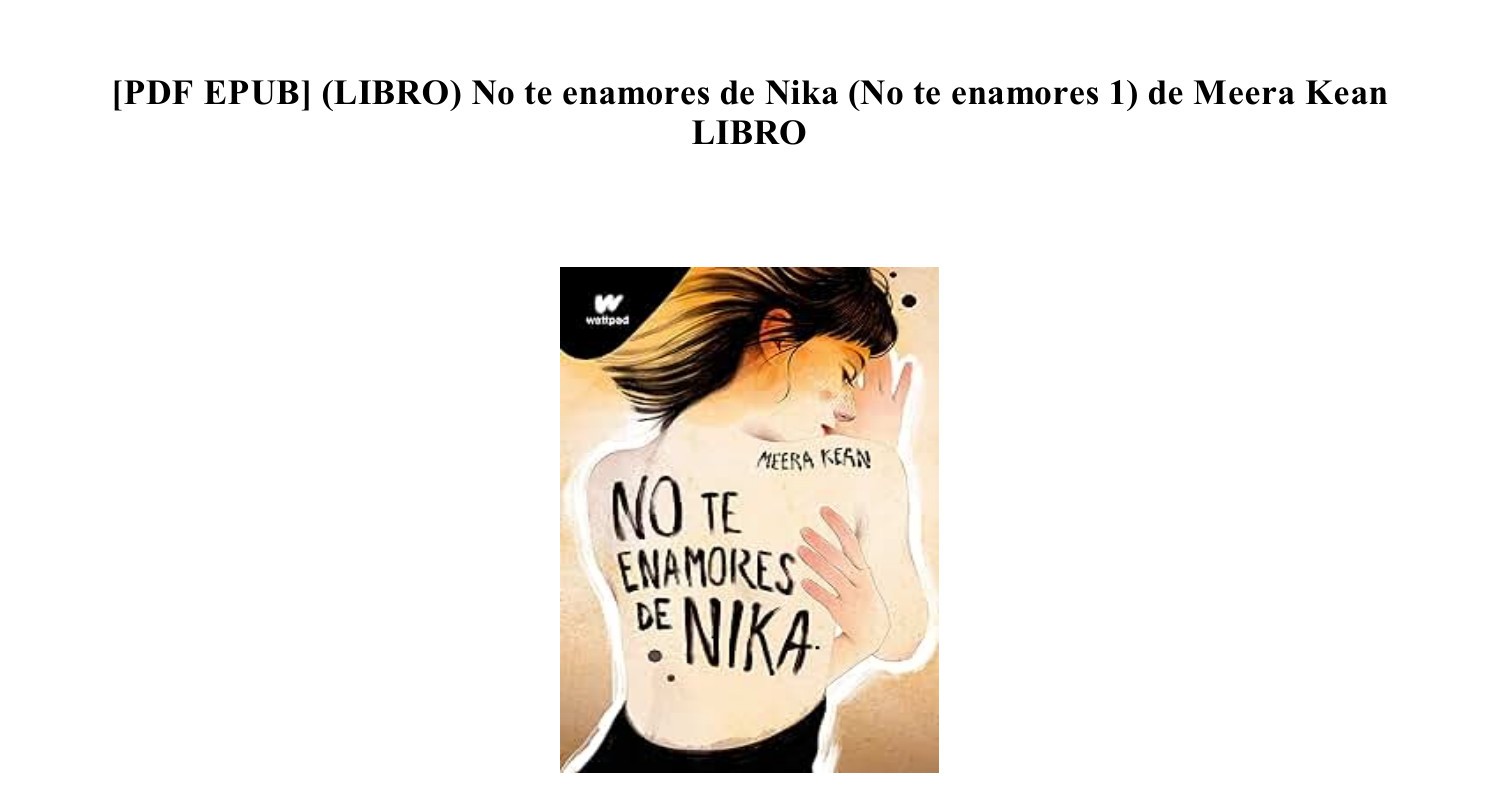 [PDF EPUB] [LIBRO] No te enamores de Nika (No te enamores 1) de Meera Kean ~txt~.pdf | DocDroid