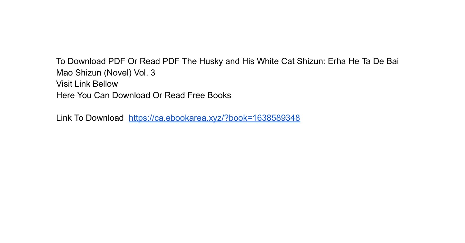 [ Download ] [ PDF ] The Husky and His White Cat Shizun_ Erha He Ta De Bai Mao Shizun (Novel ...