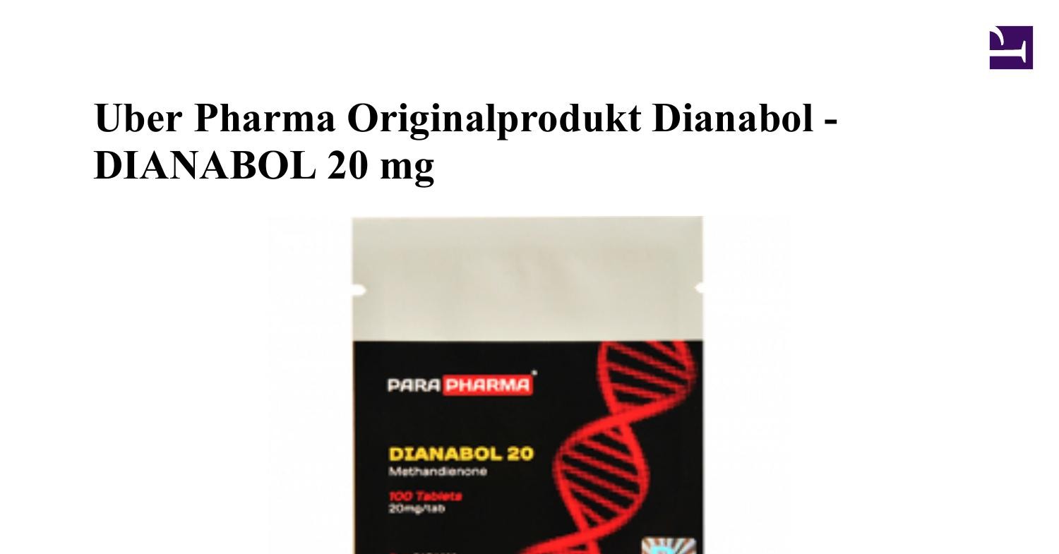Uber Pharma Originalprodukt Dianabol - DIANABOL 20 mg 100 tabs .pdf ...