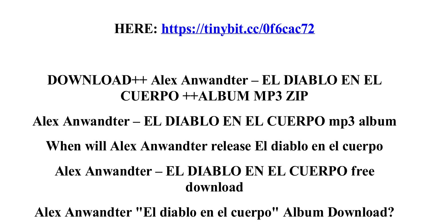download_alex_anwandter_el_diablo_en_el_cuerpo_album_mp3_zip.pdf | DocDroid