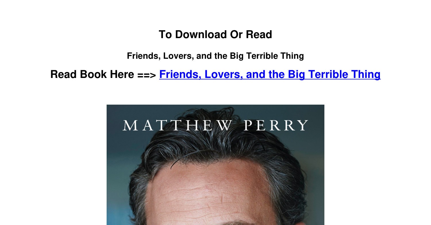 Pdf DOWNLOAD Friends Lovers and the Big Terrible Thing By Matthew Perry ...