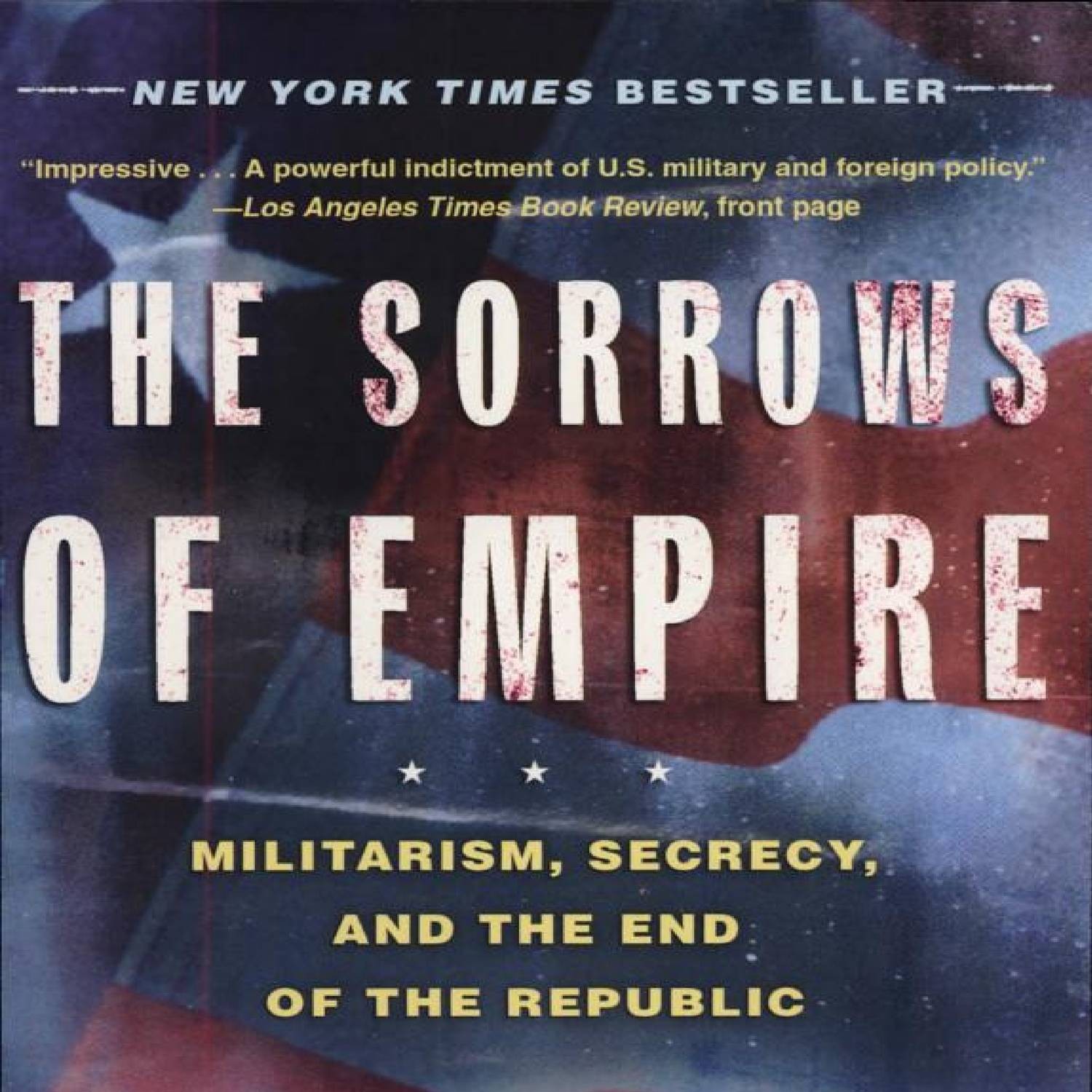 [Chalmers_Johnson]_The_Sorrows_of_Empire_Militarism.pdf | DocDroid