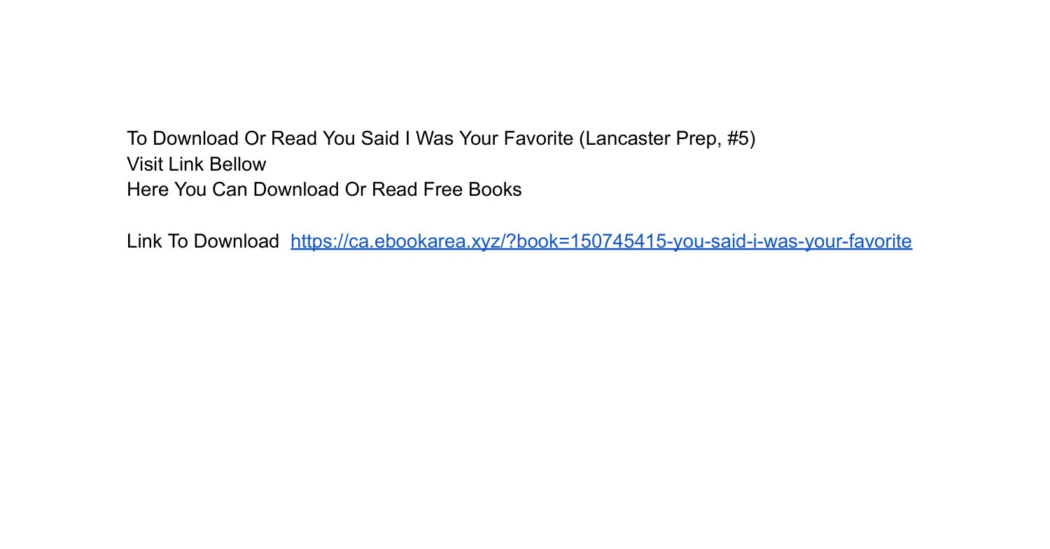 [PDF] DOWNLOAD You Said I Was Your Favorite (Lancaster Prep, #5) BY _ Monica Murphy.pdf | DocDroid