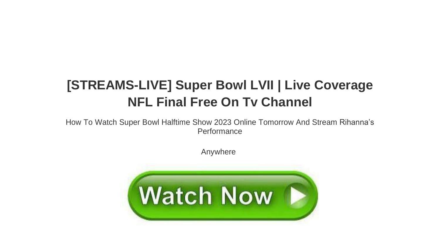 [[STREAMS@@LIVE]] Super Bowl LVII Live Stream ((FOX TV)).pdf | DocDroid