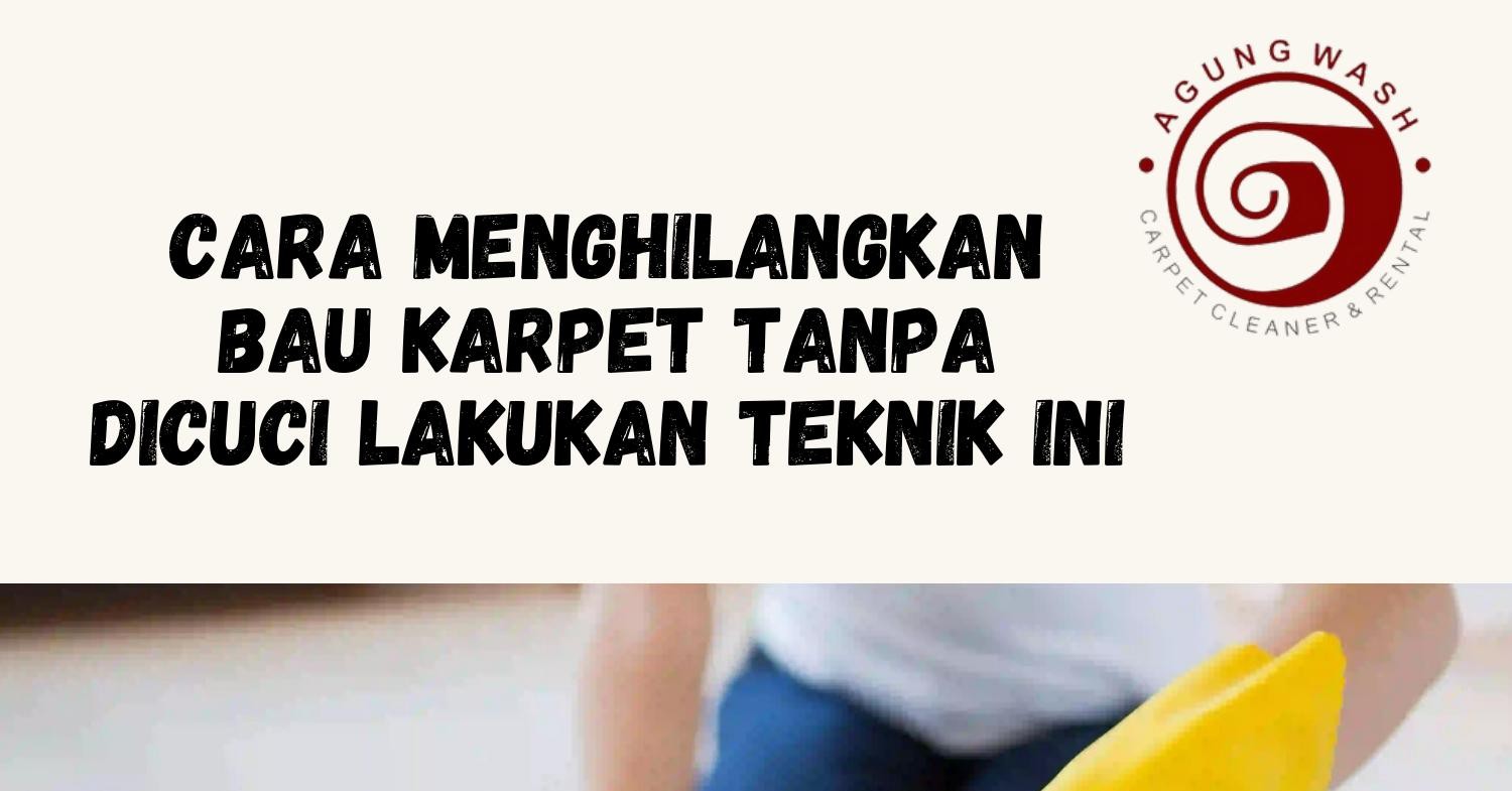 Cara Menghilangkan Bau Karpet Tanpa Dicuci Lakukan Teknik ini (docdroid).pdf | DocDroid