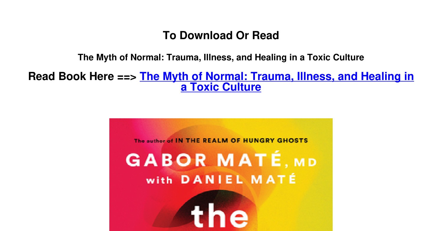 Pdf DOWNLOAD The Myth of Normal Trauma Illness and Healing in a Toxic .pdf | DocDroid