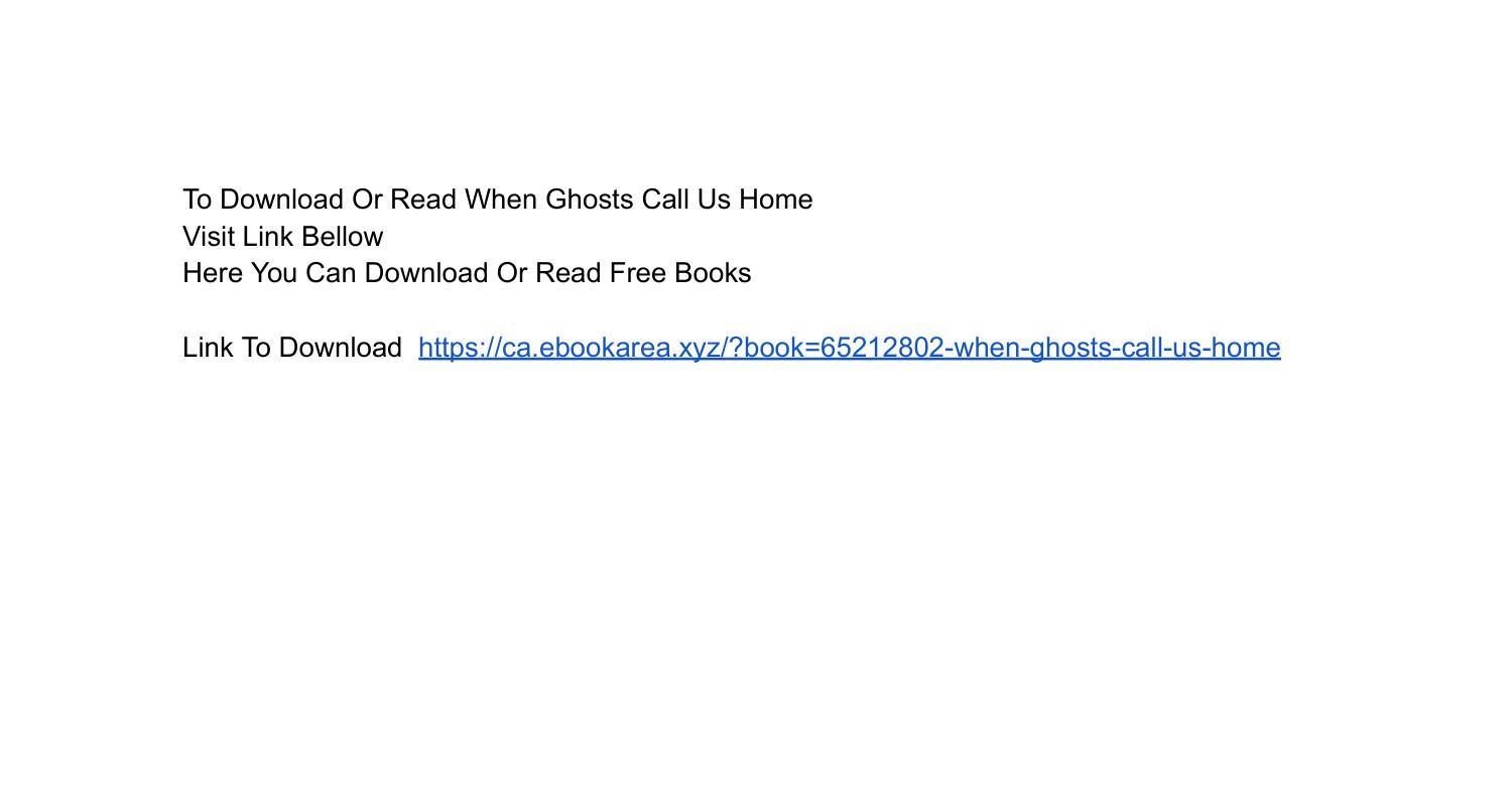 [PDF] DOWNLOAD When Ghosts Call Us Home BY _ Katya de Becerra.pdf | DocDroid