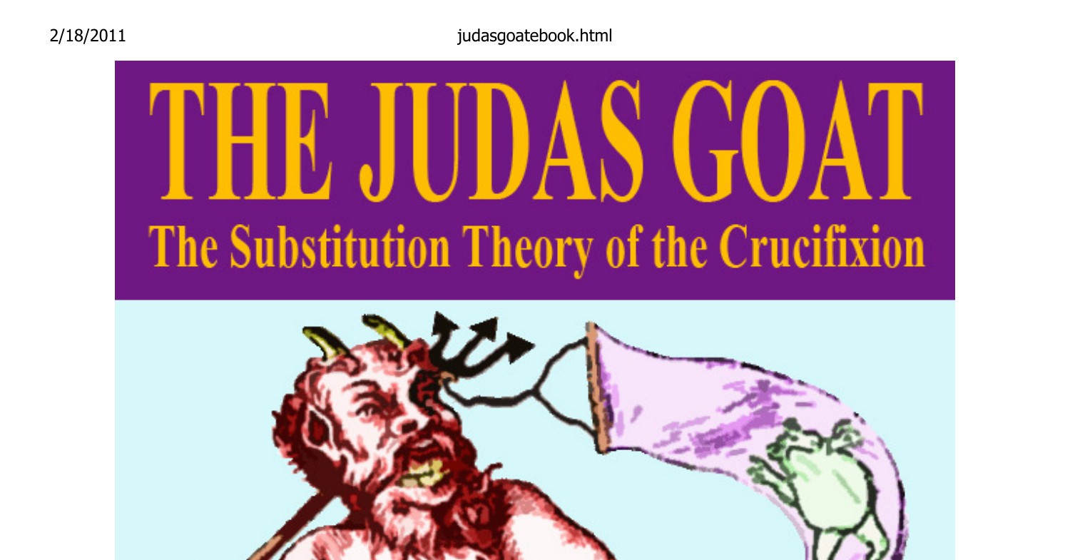 The Judas Goat The Substitution Theory of the Crucifixion (2011).pdf | DocDroid