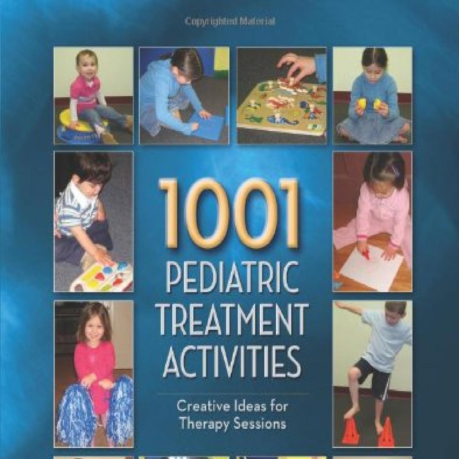 DOWNLOAD 1001 Pediatric Treatment Activities Creative Ideas for Therapy ...