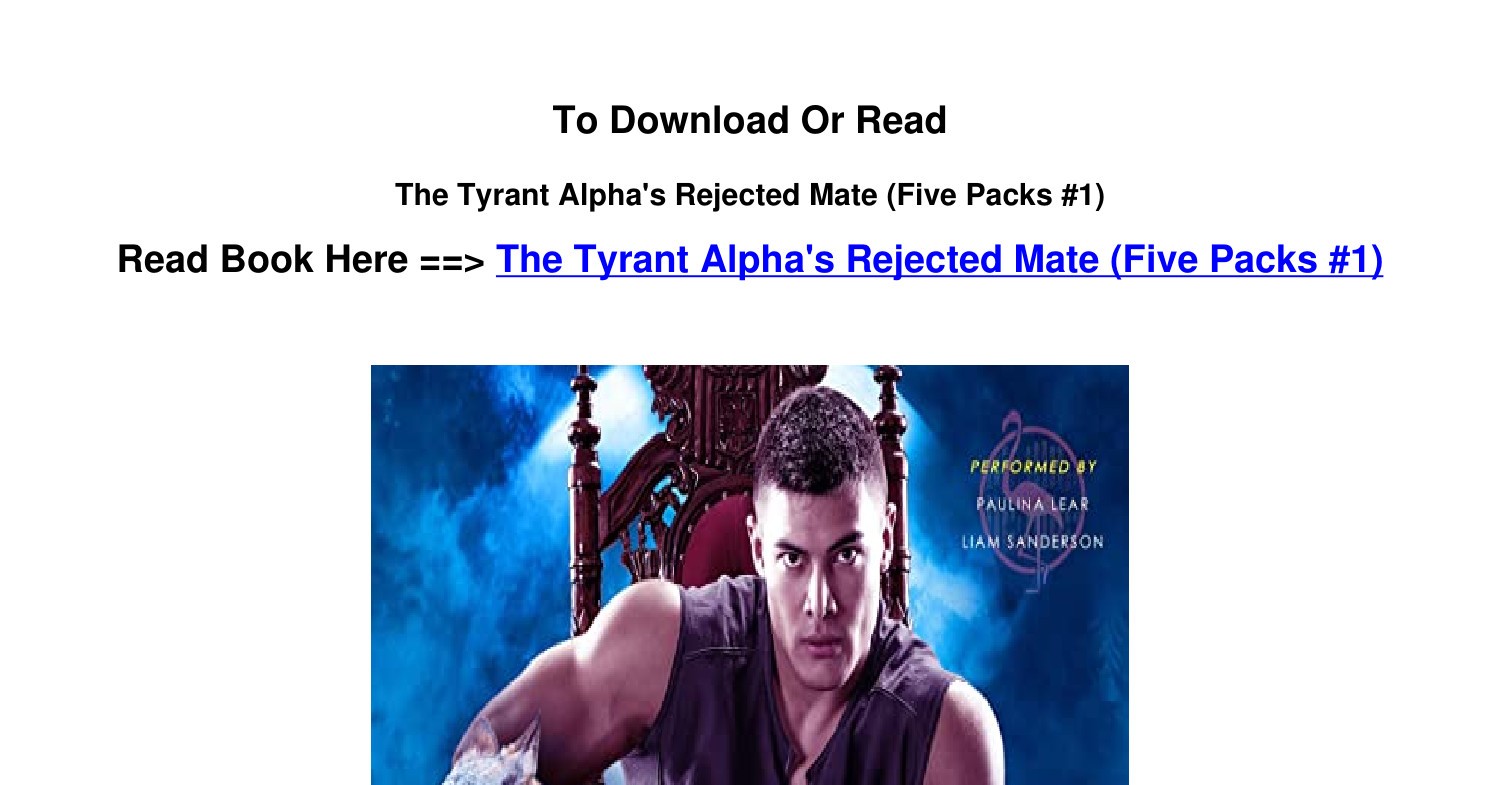 Download pdf The Tyrant Alpha s Rejected Mate Five Packs 1 By Cate C Wells.pdf | DocDroid