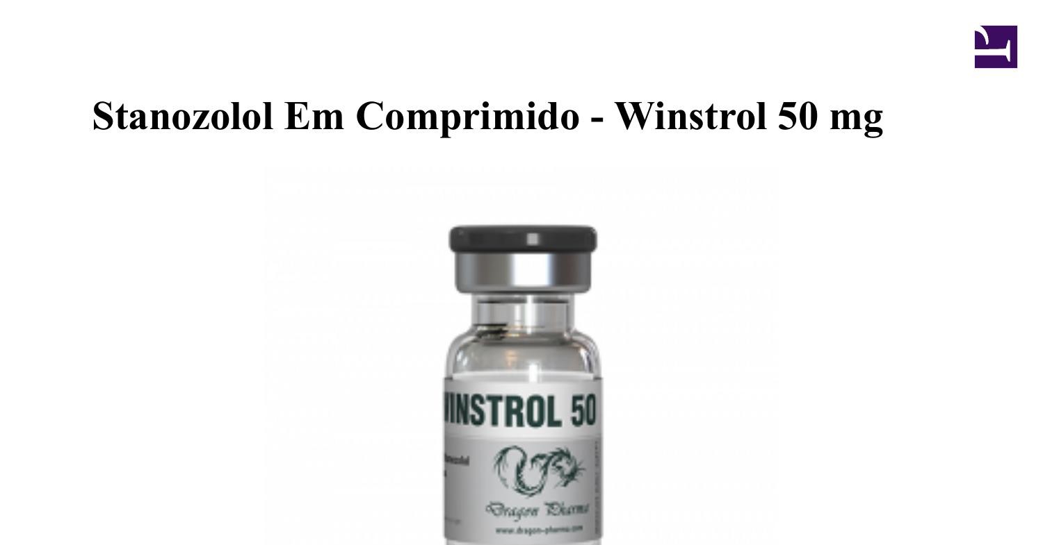 Stanozolol Em Comprimido - Winstrol 50 mg 1 vial 10 ml.pdf | DocDroid
